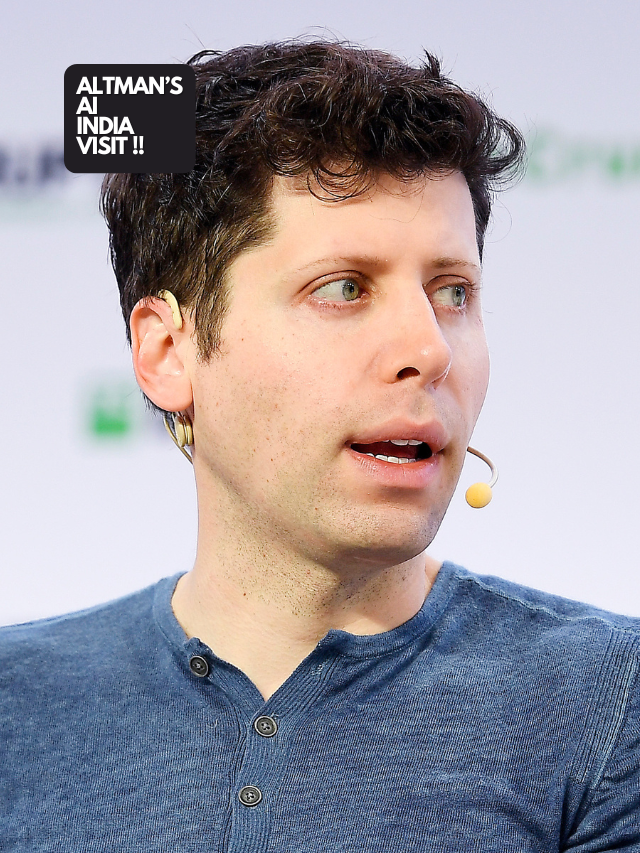 Sam Altman’s India Visit: OpenAI’s Next Big Step in the AI Race
